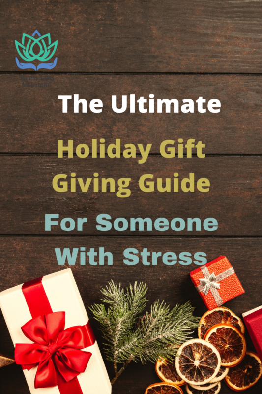 The Ultimate Holiday Gift Guide For Someone With Stress - Your guide to ...